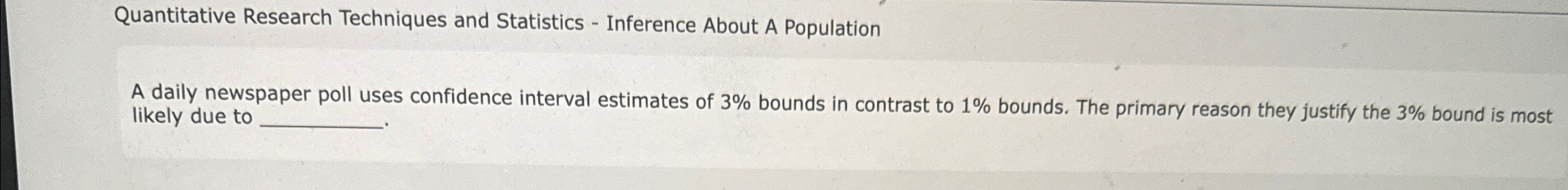 Solved A Daily Newspaper Poll Uses Confidence Interval 
