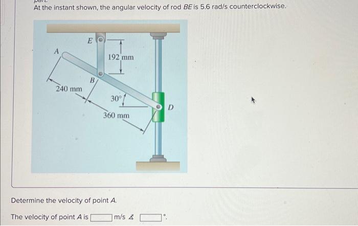 Solved At the instant shown, the angular velocity of rod BE | Chegg.com