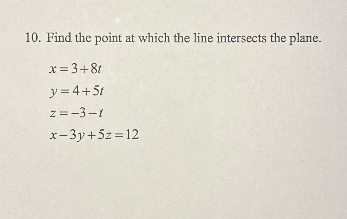 Solved Find the point at which the line intersects the | Chegg.com
