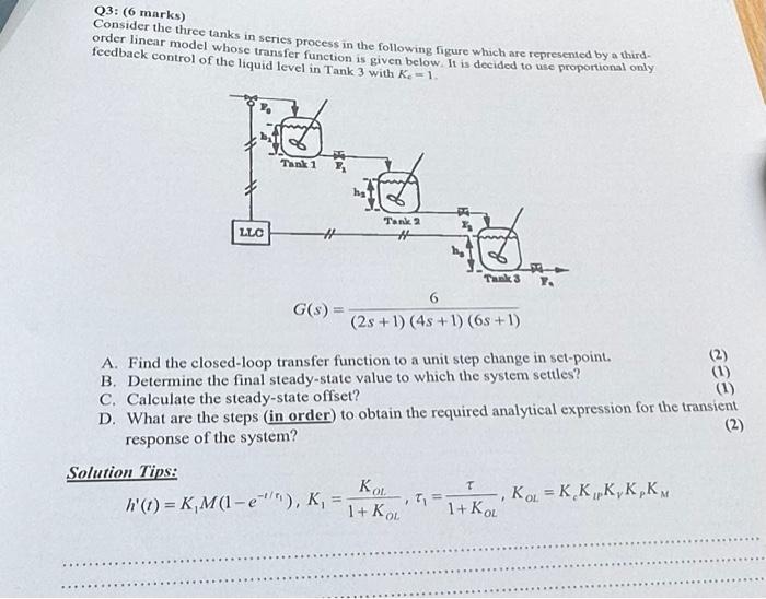 Solved Q3: (6 marks) Consider the three tanks in series | Chegg.com Solved Q3: (6 marks) Consider the three tanks in series | Chegg.com