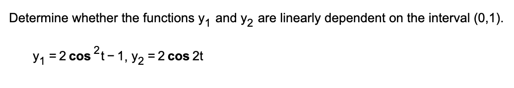 Solved Determine whether the functions y1 ﻿and y2 ﻿are | Chegg.com
