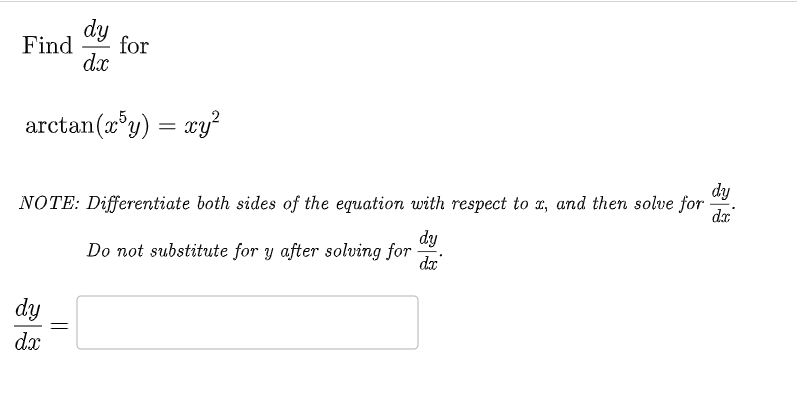 Solved Find dydx ﻿forarctan(x5y)=xy2NOTE: Differentiate both | Chegg.com