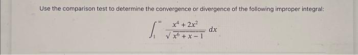 Solved Use the comparison test to determine the convergence | Chegg.com