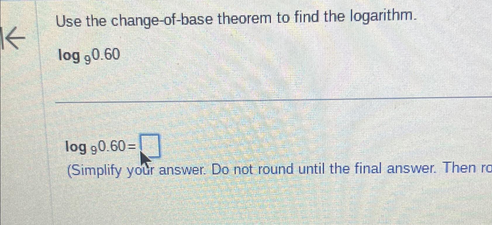 Solved Use the change-of-base theorem to find the | Chegg.com