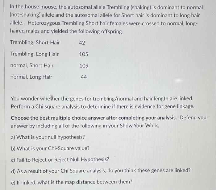 Solved In the house mouse, the autosomal allele Trembling | Chegg.com