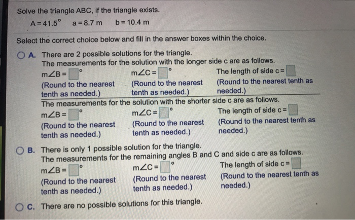 Solved Solve the triangle ABC, if the triangle exists. A = | Chegg.com