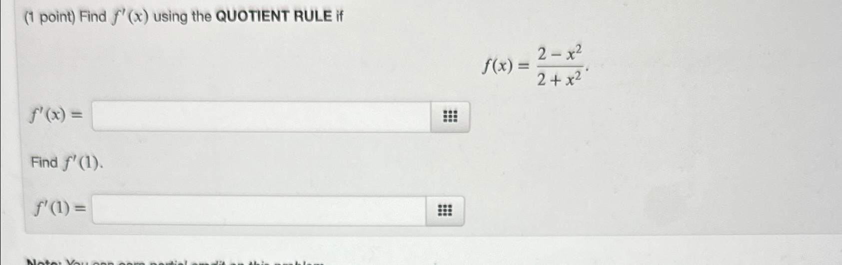 Solved (1 ﻿point) ﻿Find f'(x) ﻿using the QUOTIENT RULE | Chegg.com