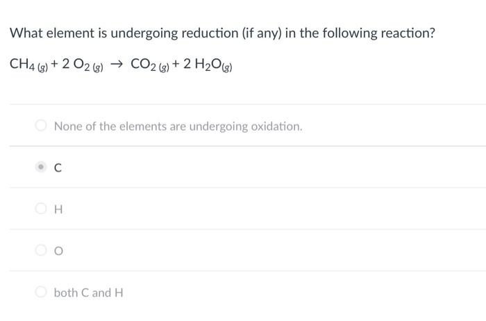 Solved What element is undergoing reduction (if any) in the | Chegg.com