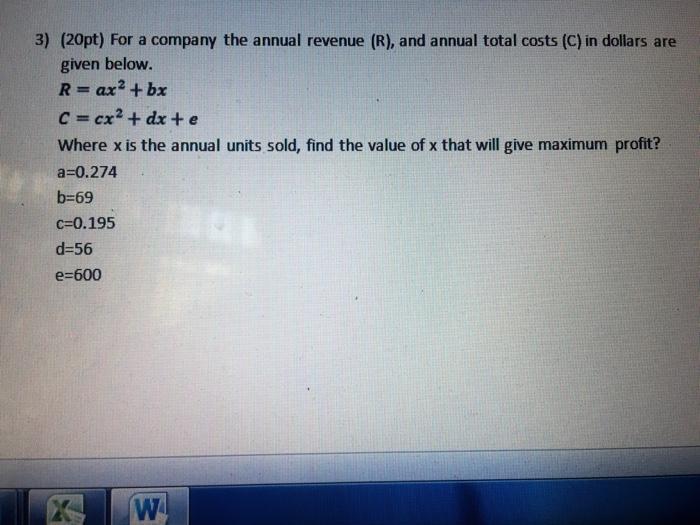 Solved 3) (20pt) For a company the annual revenue (R), and | Chegg.com Solved 3) (20pt) For a company the annual revenue (R), and | Chegg.com