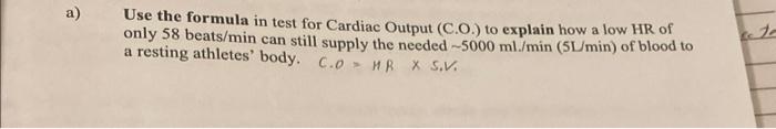 Solved Use the formula in test for Cardiac Output (C.O.) to | Chegg.com