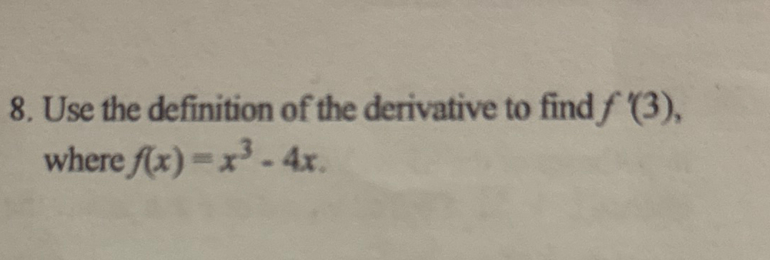 Solved Use the definition of the derivative to find f'(3), | Chegg.com