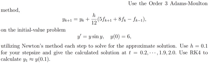 Use the Order 3 Adams-Moulton method, Jk+1 = 4k + | Chegg.com