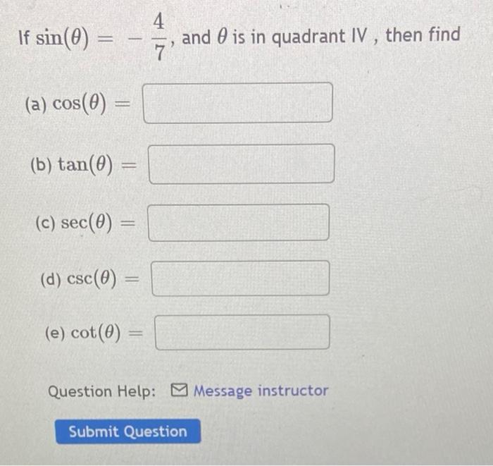 Solved sin(θ)=−74, and θ is in quadran a) cos(θ)= (b) | Chegg.com
