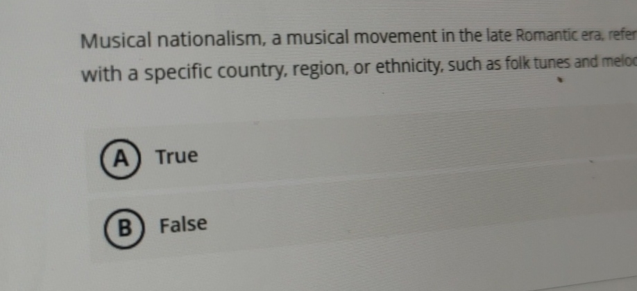 Solved ﻿TrueFalseMusical nationalism, a musical movement | Chegg.com