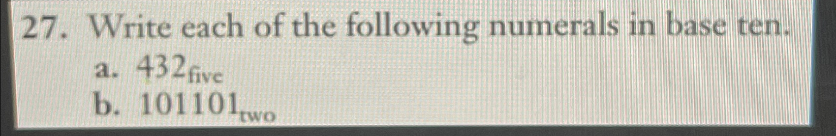 Solved Write each of the following numerals in base | Chegg.com