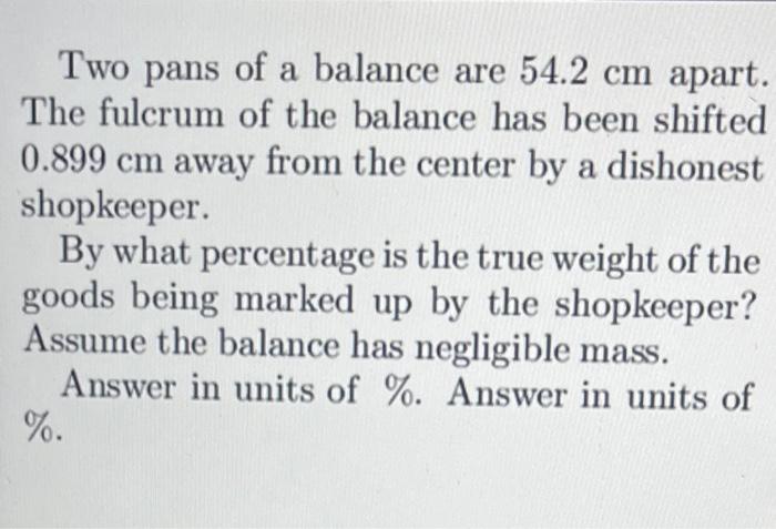 Solved Two pans of a balance are 54.2 cm apart. The fulcrum | Chegg.com