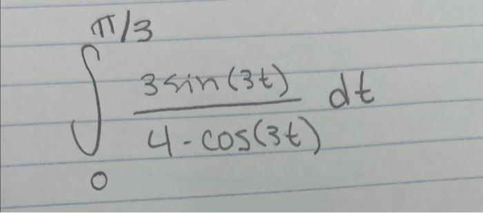 Solved ∫4⋅cos(3t)3sin(3t)dt | Chegg.com