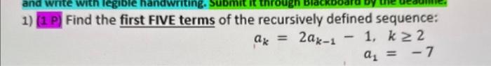 Solved 1) Find the first FIVE terms of the recursively | Chegg.com