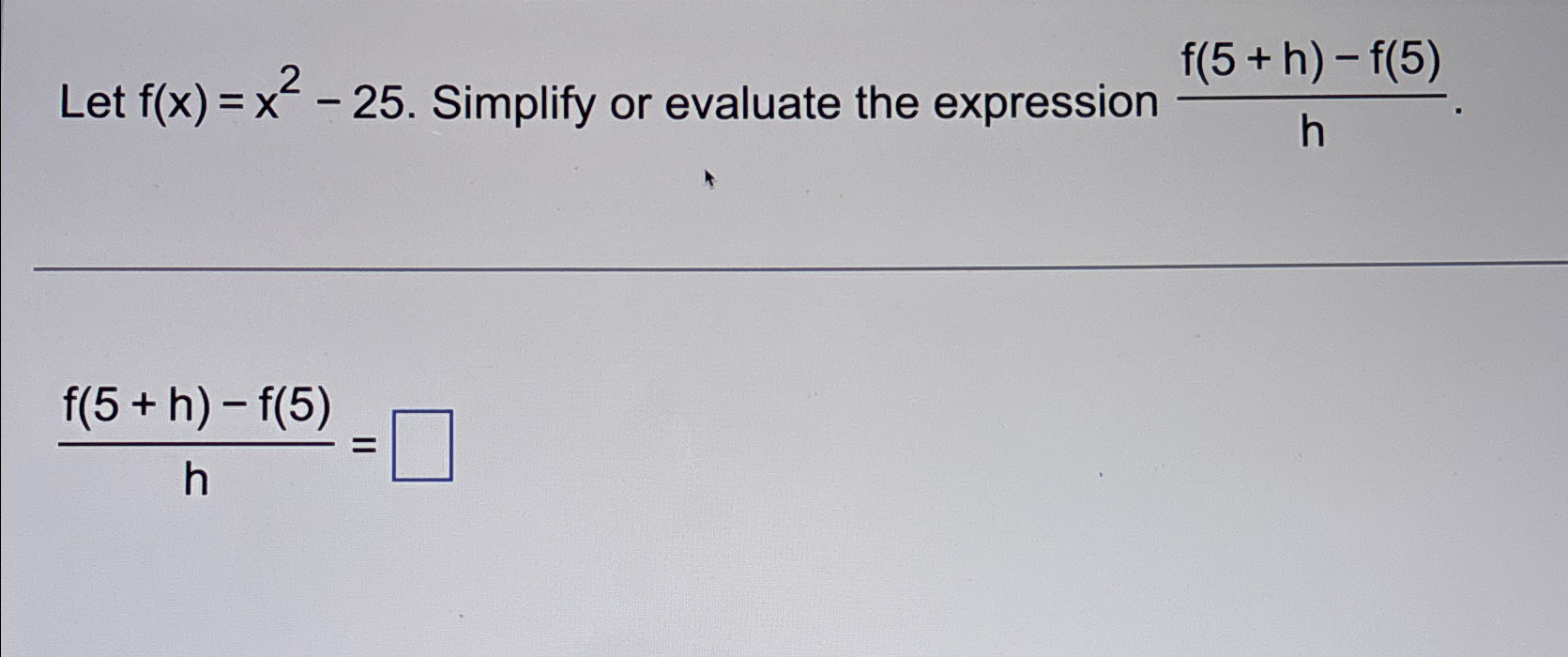 Solved Let f(x)=x2-25. ﻿Simplify or evaluate the expression | Chegg.com