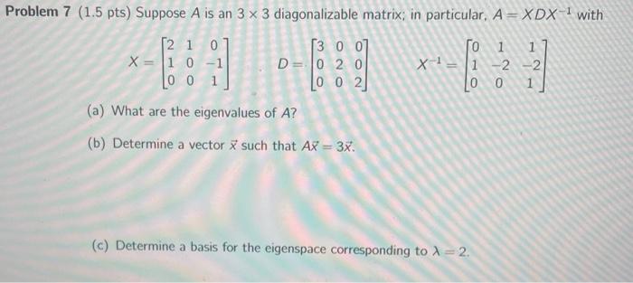 Solved olem 7 (1.5 pts) Suppose A is an 3×3 diagonalizable | Chegg.com