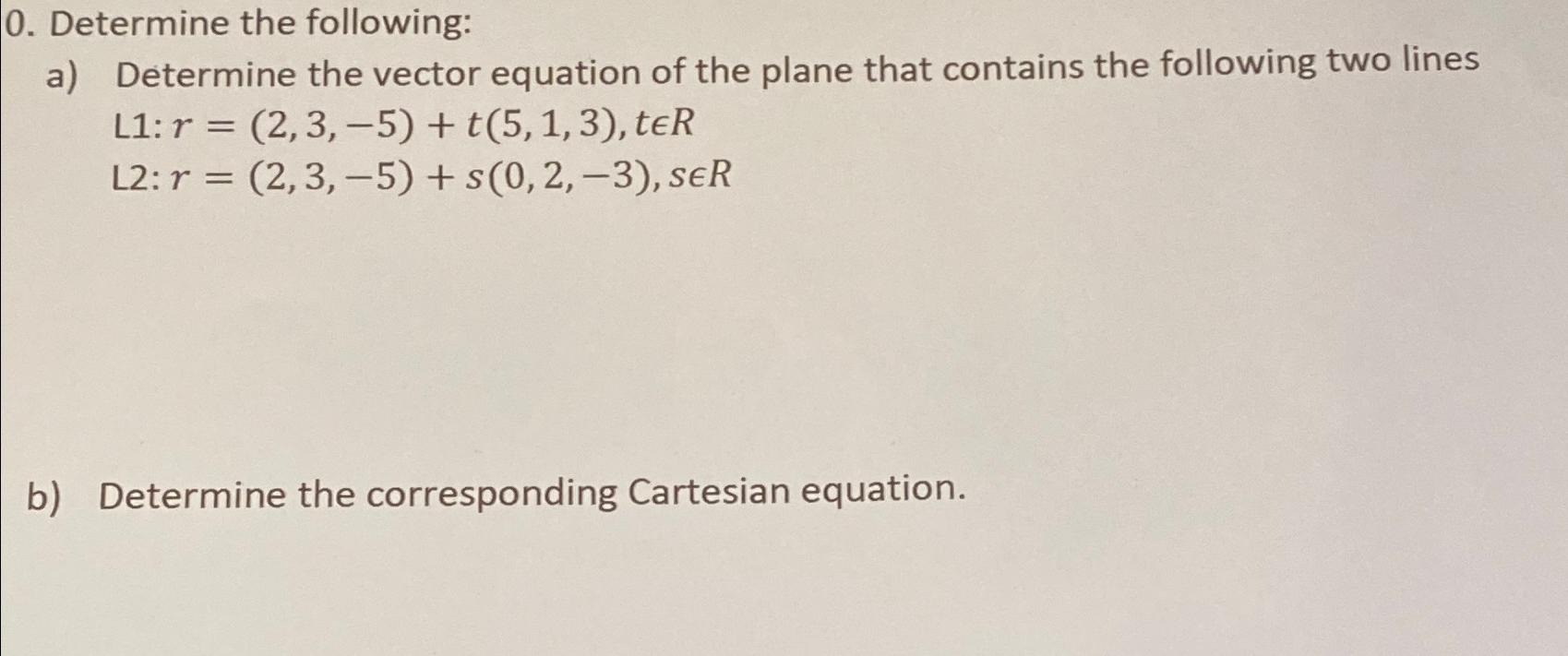 Solved 0 . ﻿Determine the following:a) ﻿Determine the vector | Chegg.com
