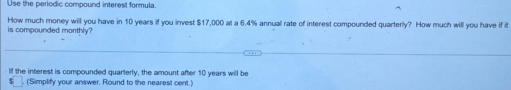 Solved Use the periodic compound interest formula.How much | Chegg.com