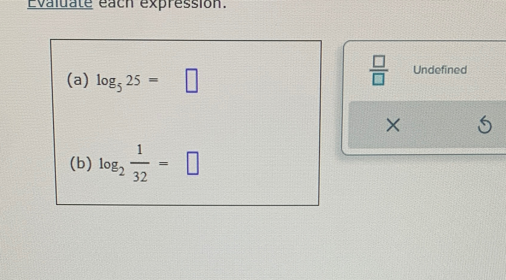 Solved (a) log525=(b) log2(132)= | Chegg.com