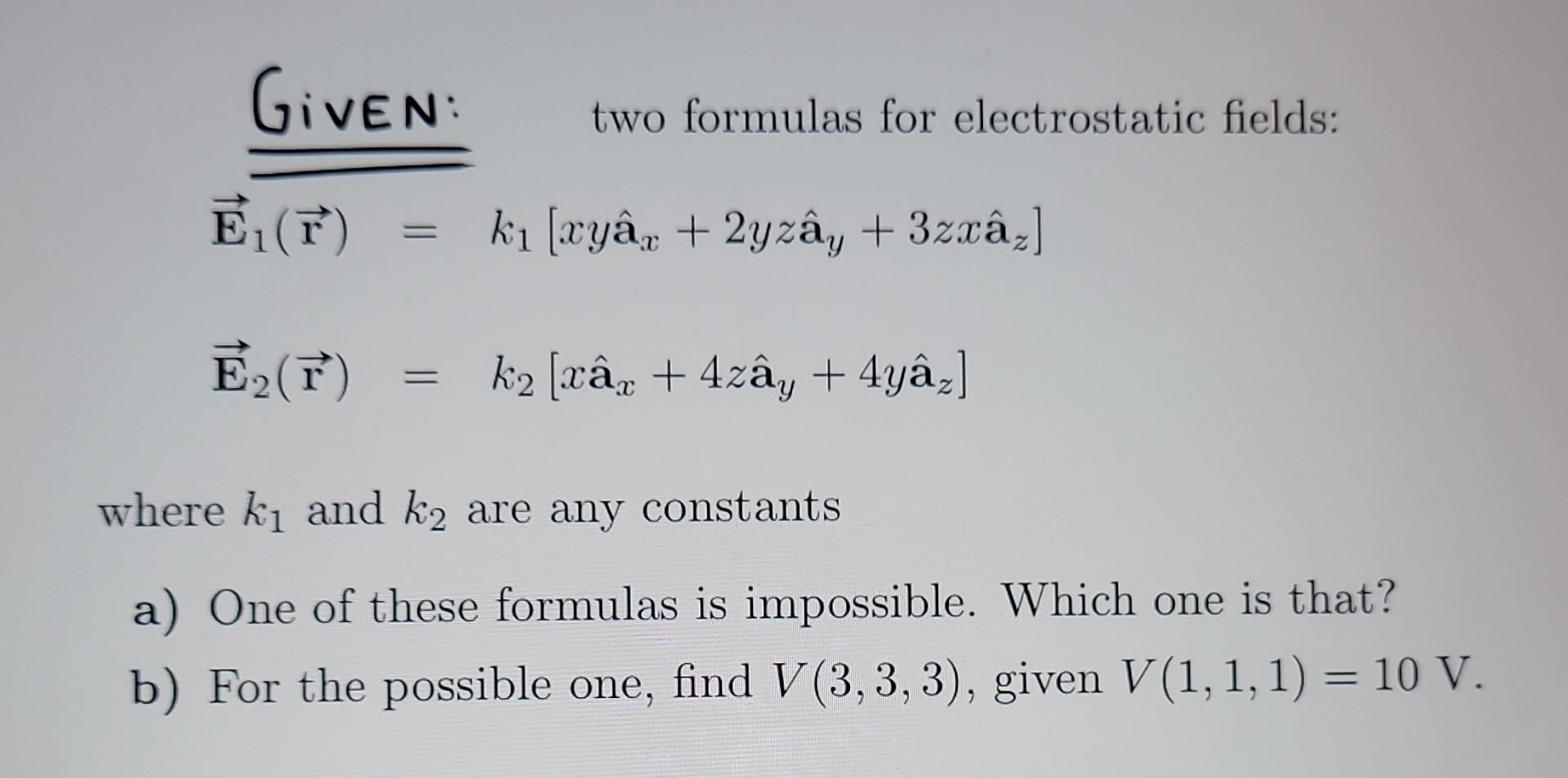 Solved GivEN: two formulas for electrostatic fields: | Chegg.com