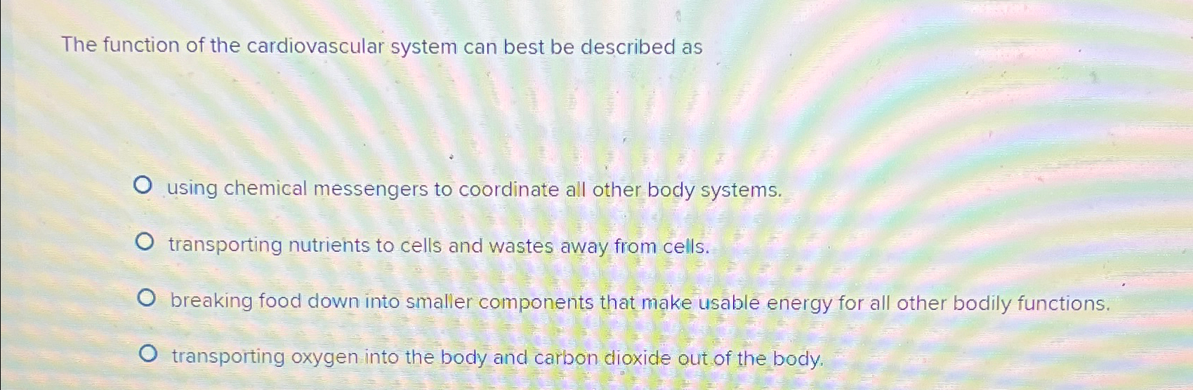 Solved The function of the cardiovascular system can best be | Chegg.com