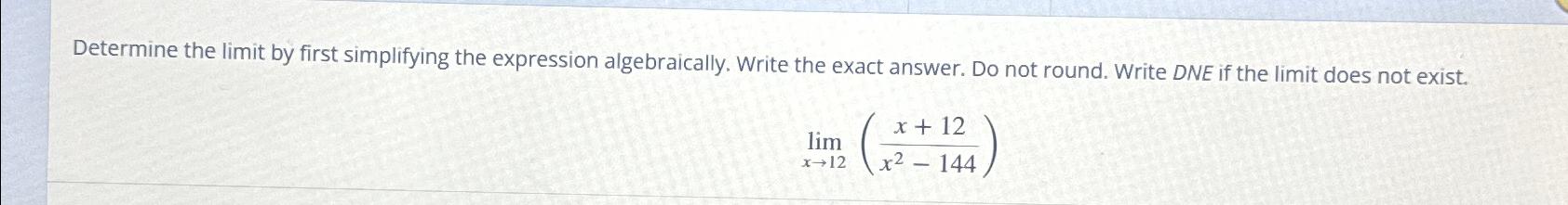 Solved Determine the limit by first simplifying the | Chegg.com