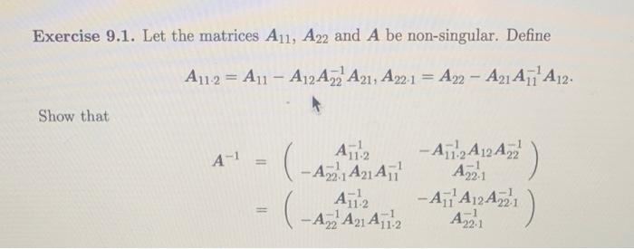 Solved Exercise 9.1. Let the matrices A11,A22 and A be | Chegg.com
