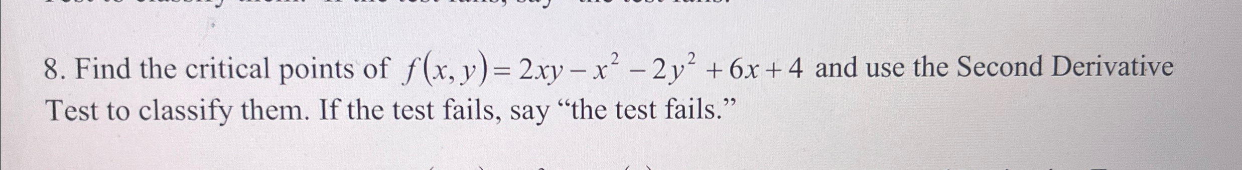 Solved Find the critical points of f(x,y)=2xy-x2-2y2+6x+4 | Chegg.com