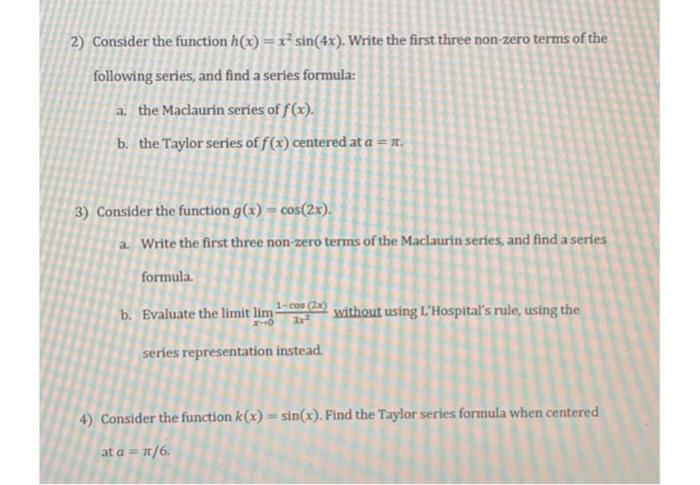 Solved 2) Consider the function h(x)=x2sin(4x). Write the | Chegg.com
