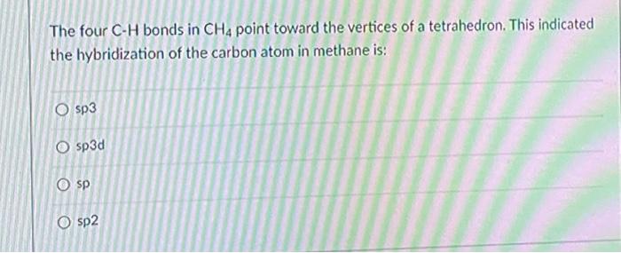 Solved The four C-H bonds in CH4 point toward the vertices | Chegg.com