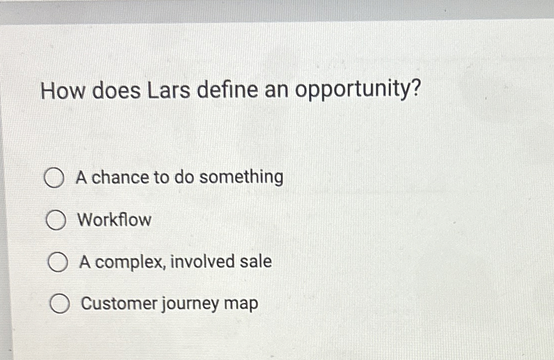 High Quality SOLUTION How does Lars define an opportunity?A chance to ...