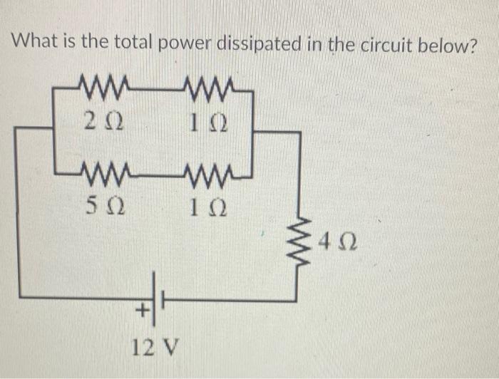 Solved What is the total power dissipated in the circuit | Chegg.com