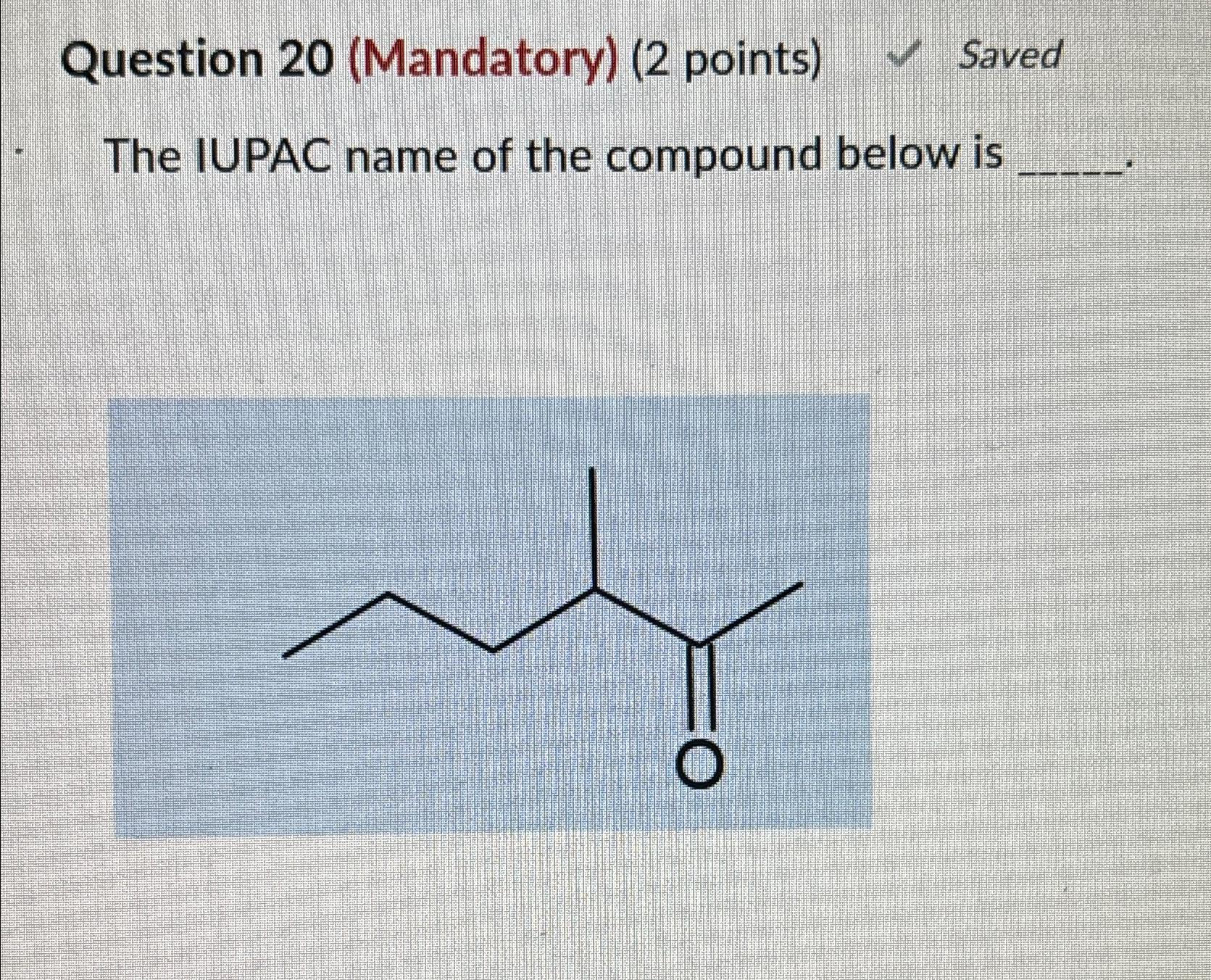 Solved Question 20 (Mandatory) (2 points)SavedThe IUPAC | Chegg.com Solved Question 20 (Mandatory) (2 points)SavedThe IUPAC | Chegg.com