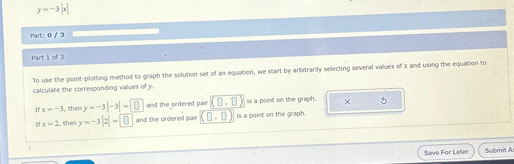 Solved y=-3|x|Part: 03Part 1 ﻿of 3To use the point-plotting | Chegg.com