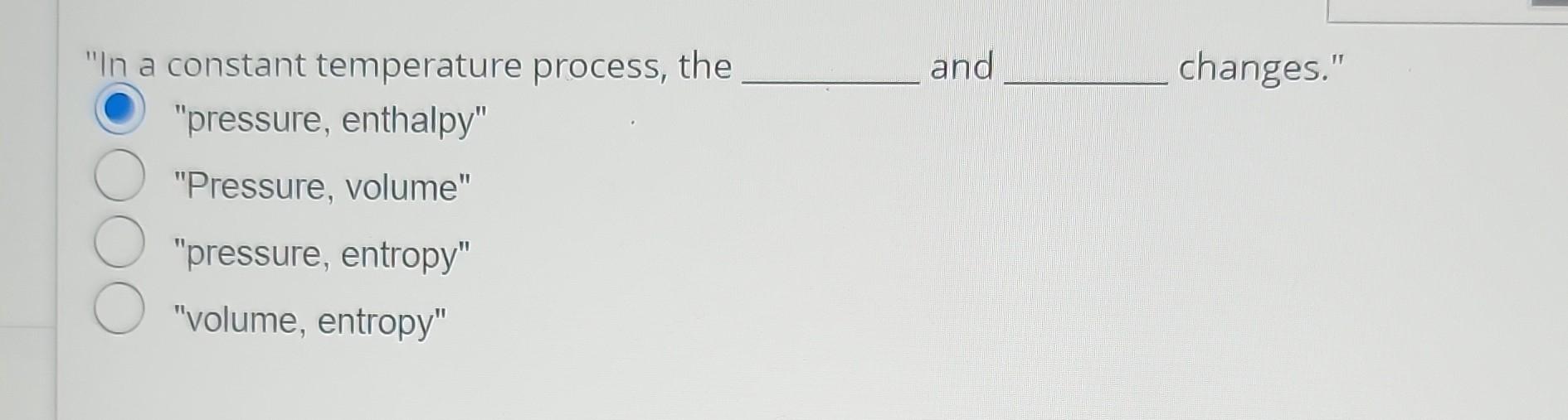Solved "In a constant temperature process, the "pressure, | Chegg.com