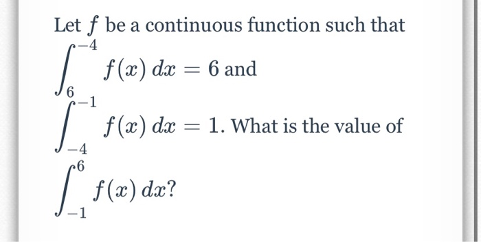 Solved Let f be a continuous function such that f(x) dx = 6 | Chegg.com