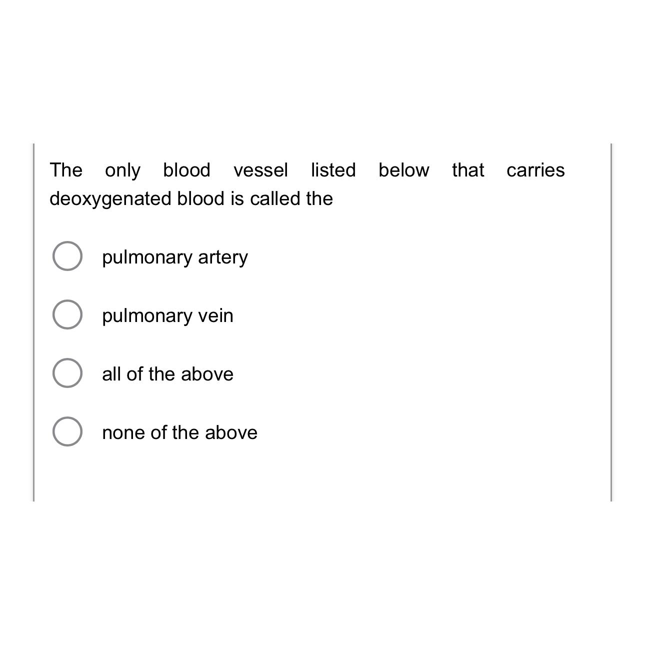 Solved The only blood vessel listed below that carries | Chegg.com
