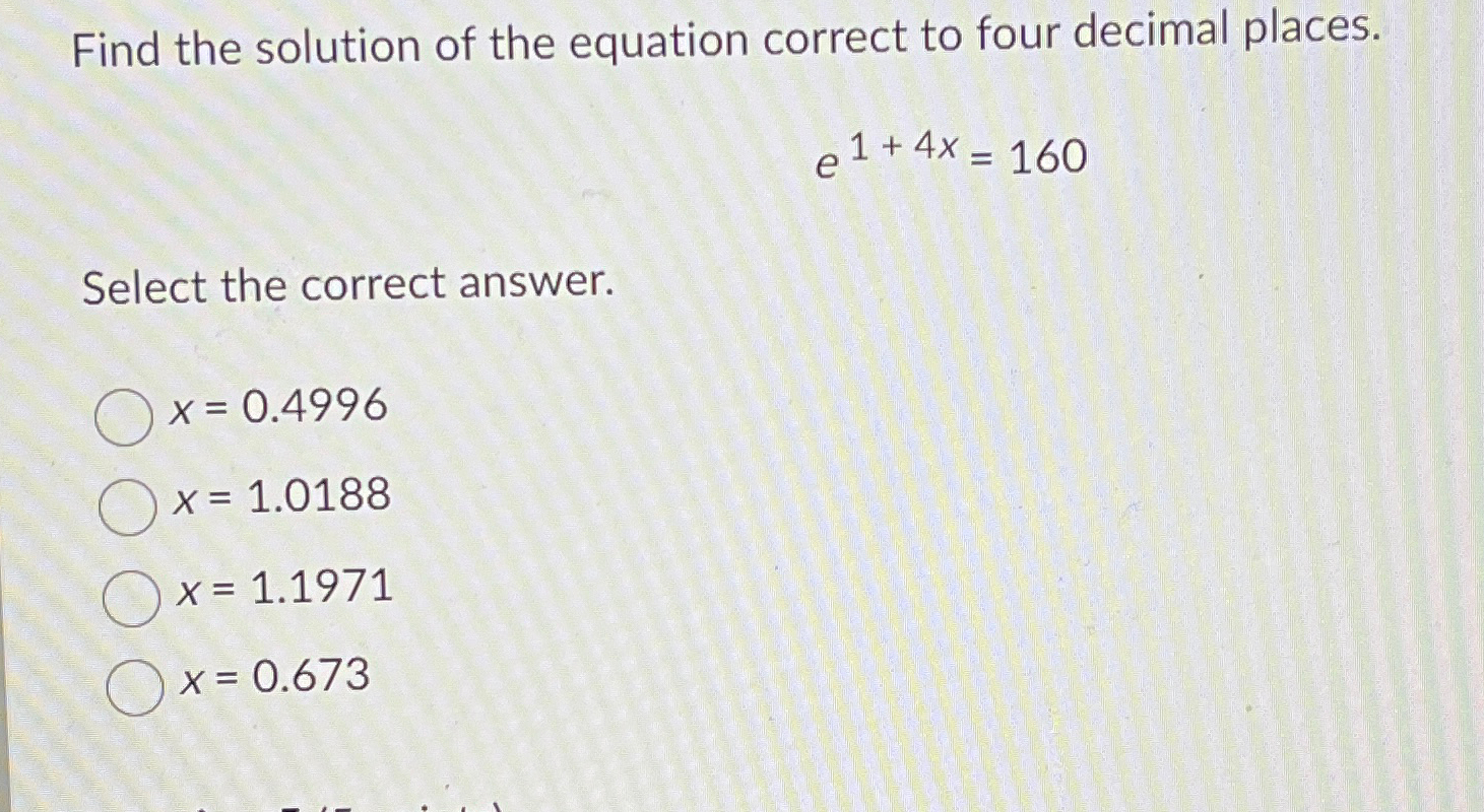 Solved Find the solution of the equation correct to four | Chegg.com