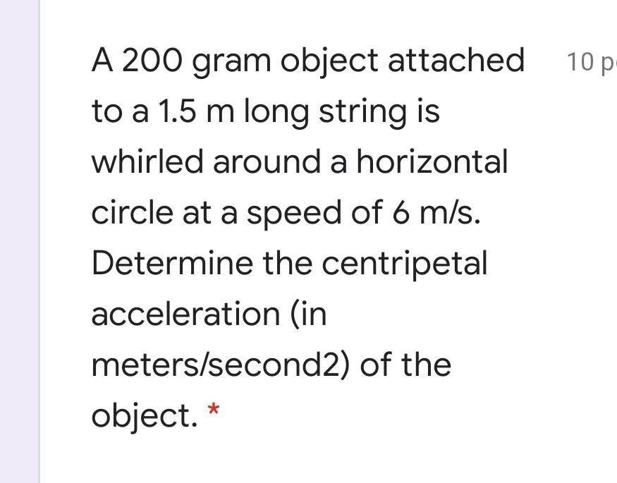 Solved 10 p A 200 gram object attached to a 1.5 m long | Chegg.com