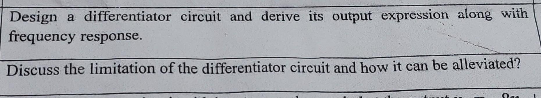 Solved Design a differentiator circuit and derive its output | Chegg.com