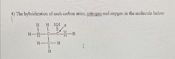 Solved 4 The Hybridization Of Each Carbon Atom Nitrogen