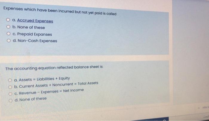 Solved Expenses which have been incurred but not yet paid is | Chegg.com