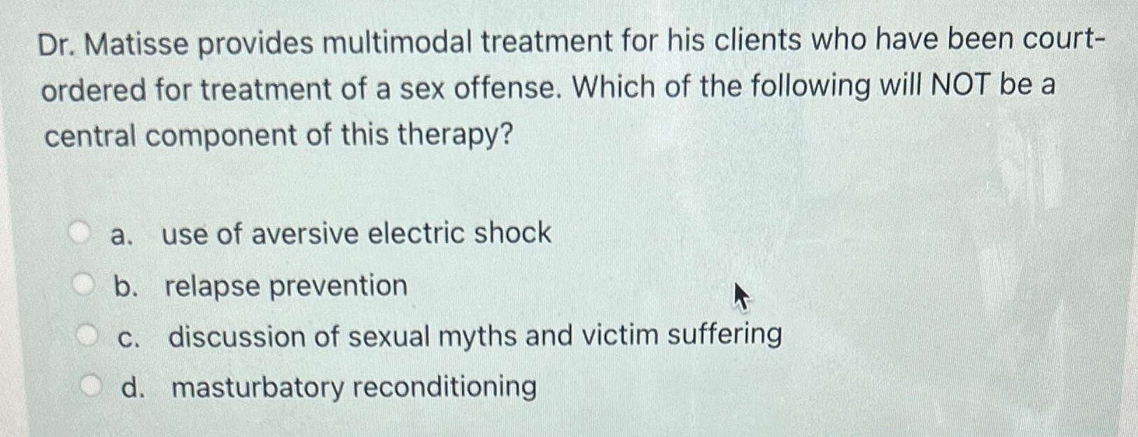 Solved Dr. ﻿Matisse provides multimodal treatment for his | Chegg.com