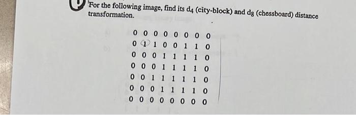 Solved For the following image, find its d4 (city-block) and | Chegg.com