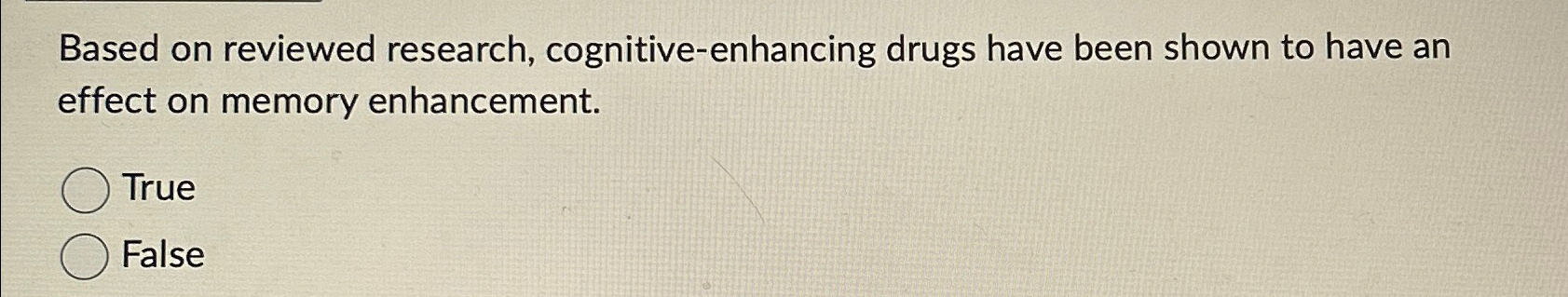 Solved Based on reviewed research, cognitive-enhancing drugs | Chegg.com