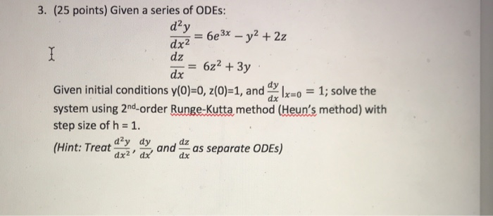 Solved day 3. (25 points) Given a series of ODES: dr2 = 6e3x | Chegg.com